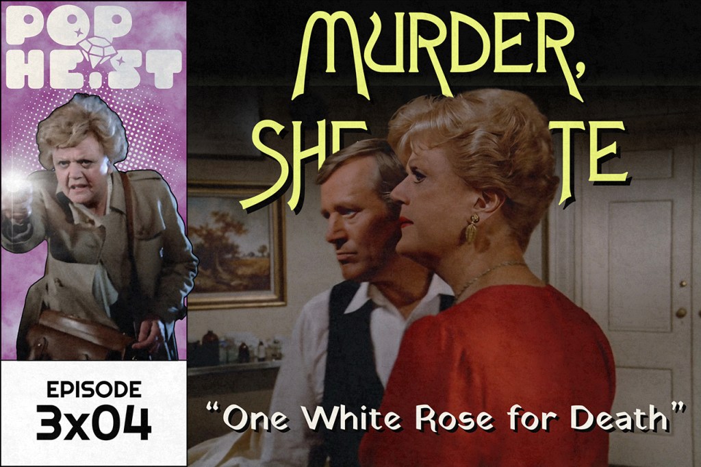 'Murder, She Wrote' 3x04 Recap: "One White Rose for Death" - Pop Heist
