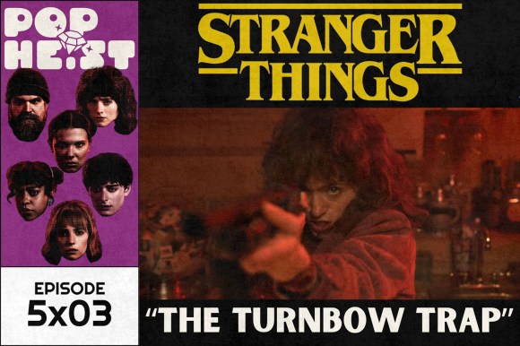 'Stranger Things' 5x03 Recap: "The Turnbow Trap" - Pop Heist