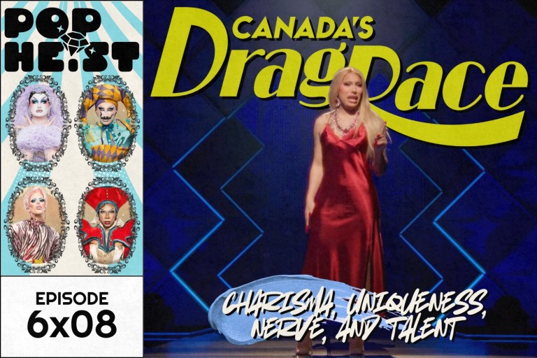 'Canada's Drag Race' 6x08 Recap: The Obstacle Course of Drag - Pop Heist